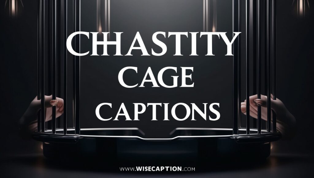 Chastity Cage Captions for Instagram, Lock & Devotion